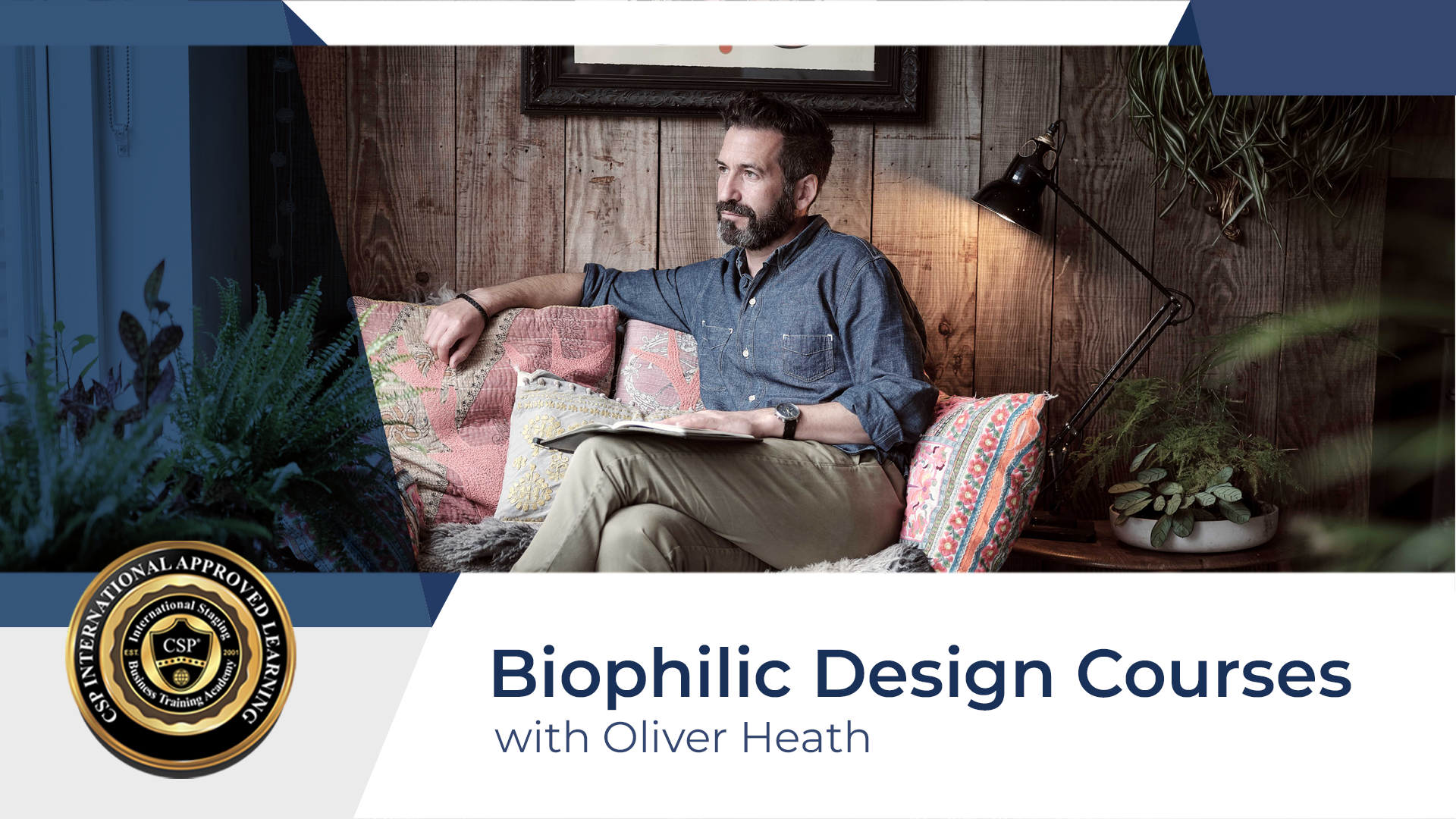 oliver-heath-biophilic-design | CSP Int'l Certified Staging Courses